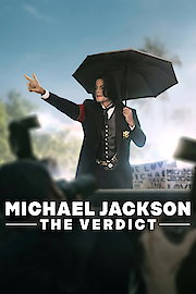 Michael Jackson: The Verdict - Where To Watch TV Show