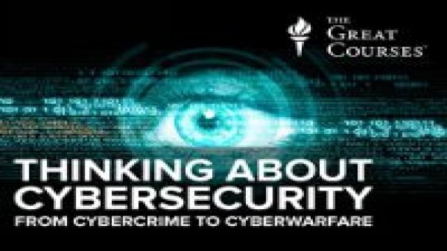 Thinking about Cybersecurity: From Cyber Crime to Cyber Warfare - Where ...