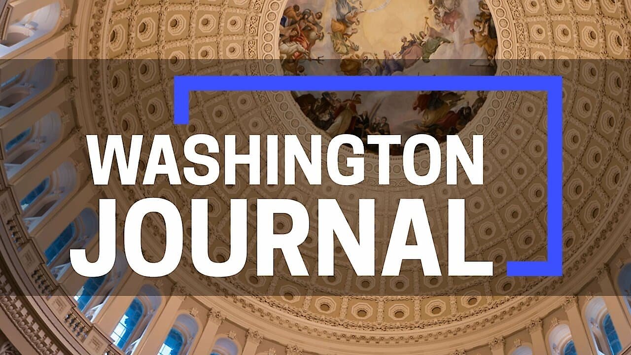 Washington Journal - Where To Watch TV Show
